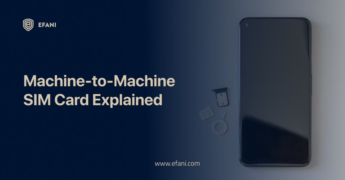 Machine-to-Machine SIM Card: Benefits, Key Features, Best Practices, and Future Trends